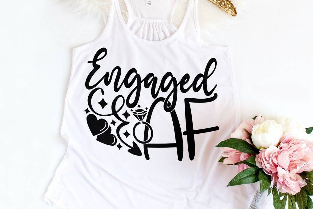 Engaged AF| Engagement SVG Cutting Files. - So Fontsy