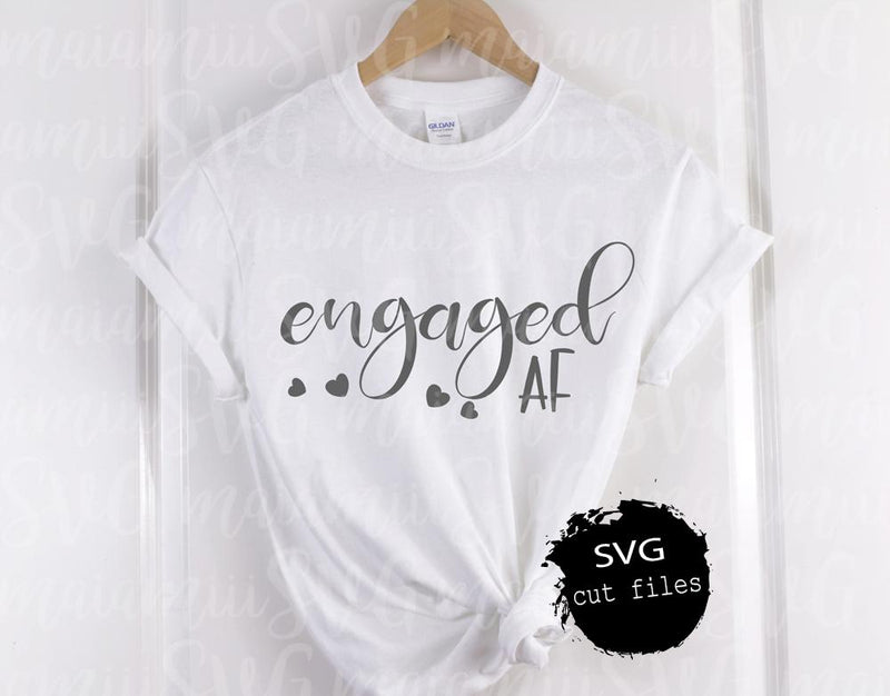 Engaged AF svg, Engaged svg, Bride To Be svg Files For Cricut And ...