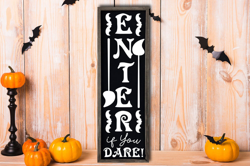 Enter if You Dare | Halloween Porch Sign SVG - So Fontsy