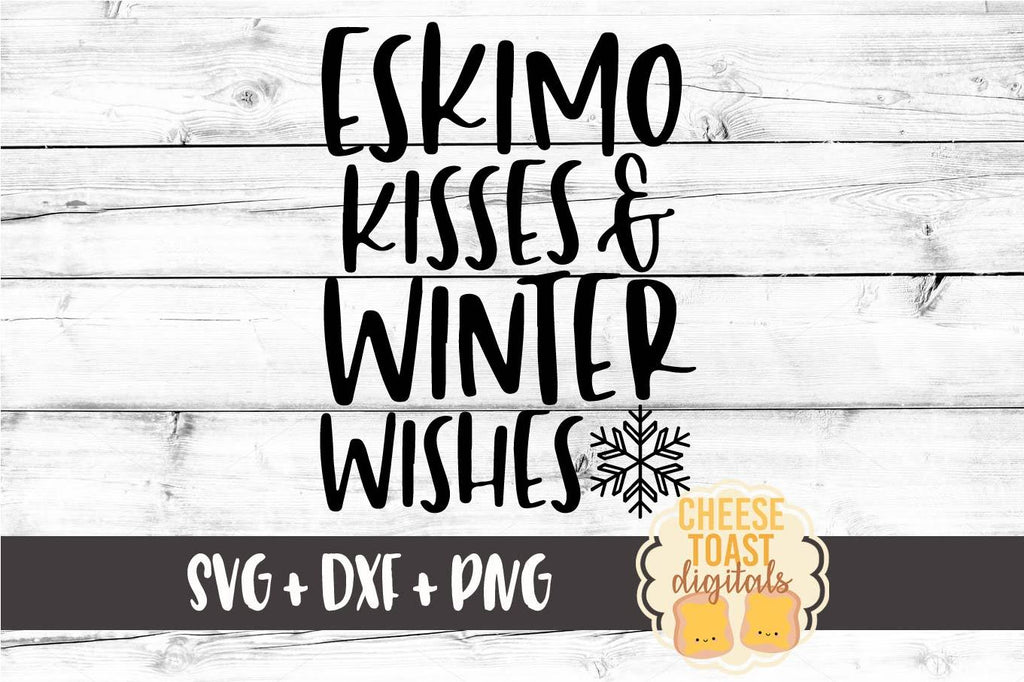 Eskimo Kisses and Winter Wishes - Christmas SVG Files - So Fontsy