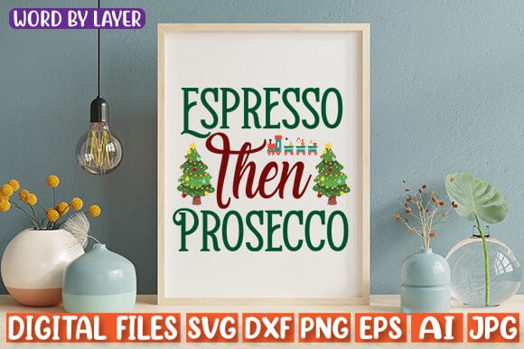 Espresso then Prosecco SVG cut file - So Fontsy