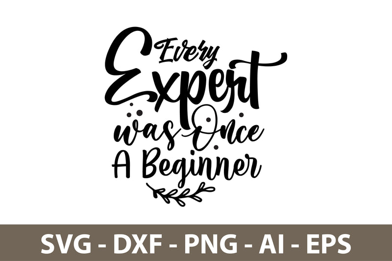 Every Expert was Once a Beginner svg - So Fontsy