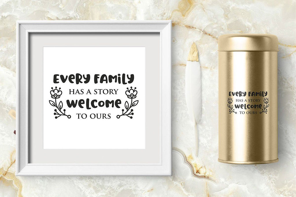 Every family has a story Welcome to ours Family SVG Quote cut file - So ...