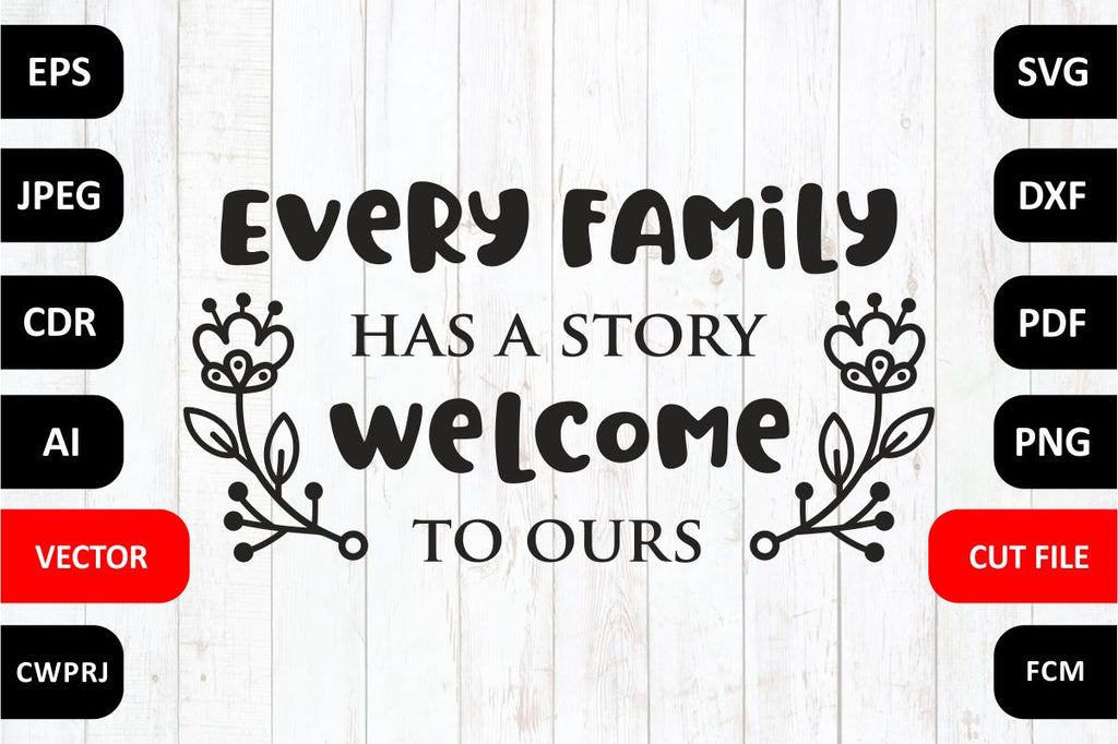 Every family has a story Welcome to ours Family SVG Quote cut file - So ...