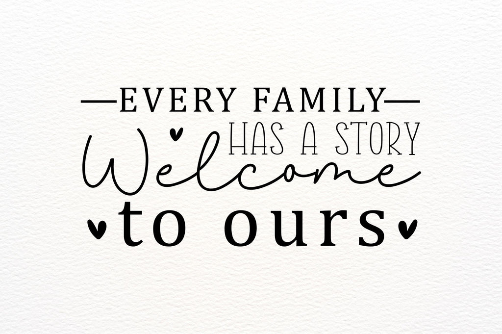 Every family has a story welcome to ours svg - So Fontsy