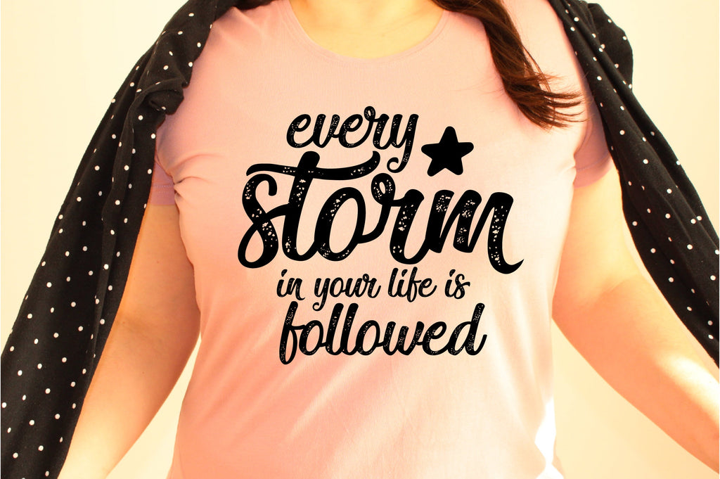 Every storm in your life is followed svg - So Fontsy