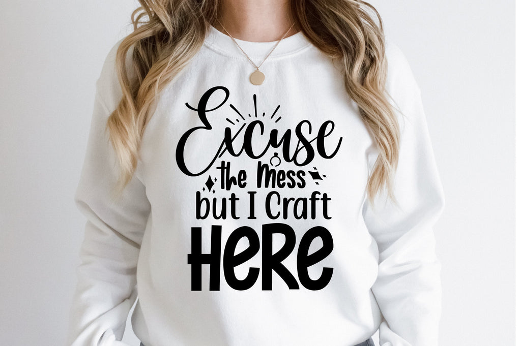 Excuse the Mess but I Craft Here svg - So Fontsy