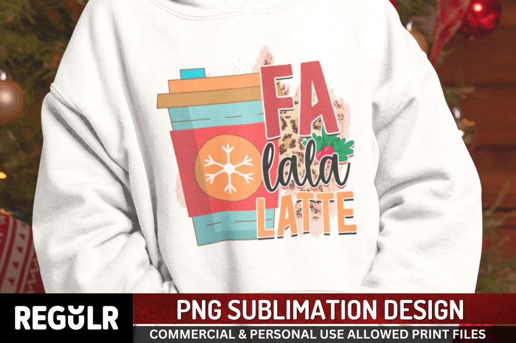 Fa lala latte Sublimation PNG, Sublimation Christmas Design - So Fontsy