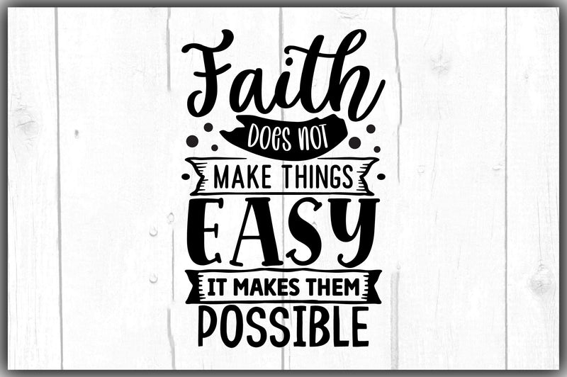Faith Does Not Make Things Easy It M - So Fontsy