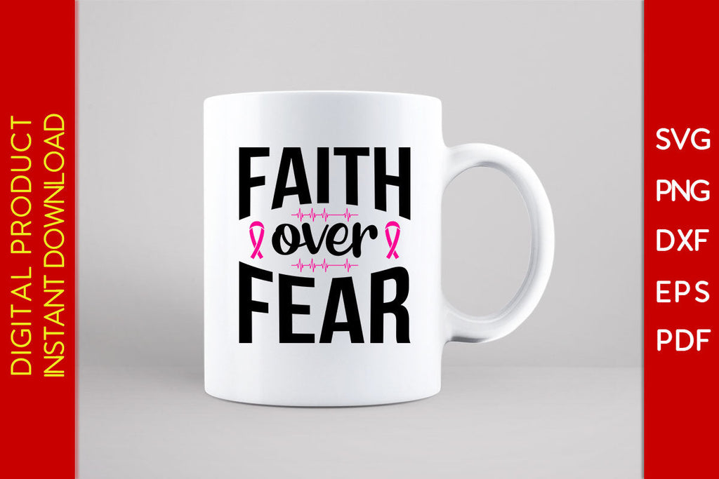 Faith Over Fear Breast Cancer Awareness SVG PNG PDF Cut File - So Fontsy