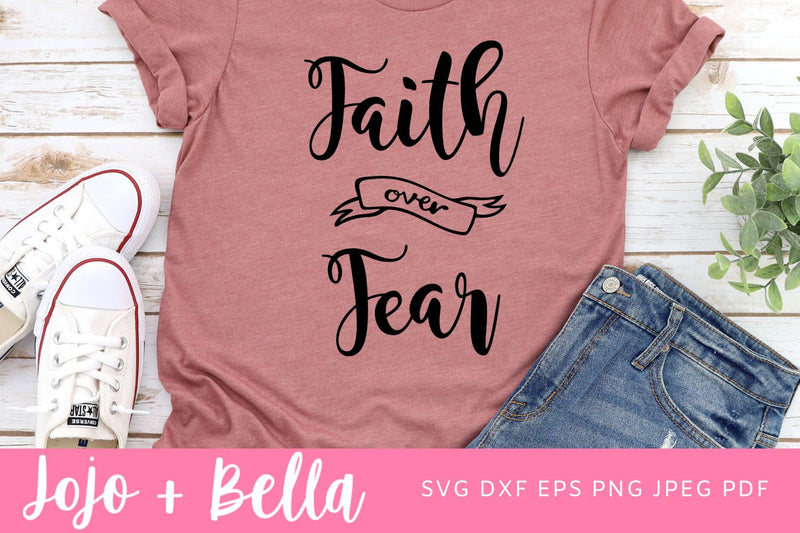 Faith Over Fear Svg, Faith Dxf, Faith Printable, Face no fear Iron On ...