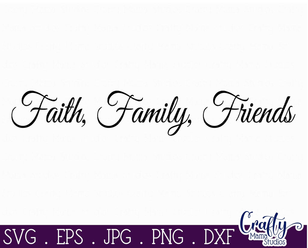 Faith Svg - Faith Family Friends SVG - So Fontsy