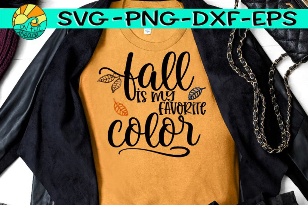 Fall Is My Favorite Color - SVG - DXF - EPS - PNG - So Fontsy