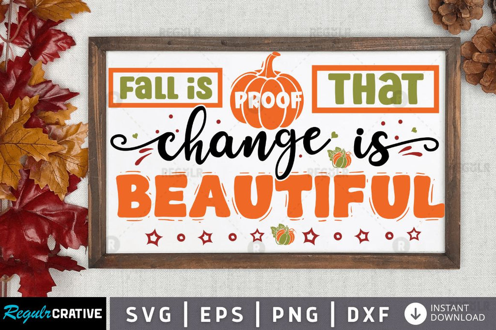 Fall is proof that change is beautiful SVG - So Fontsy