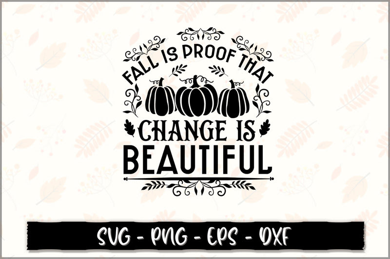 Fall is proof that change is beautiful SVG - So Fontsy