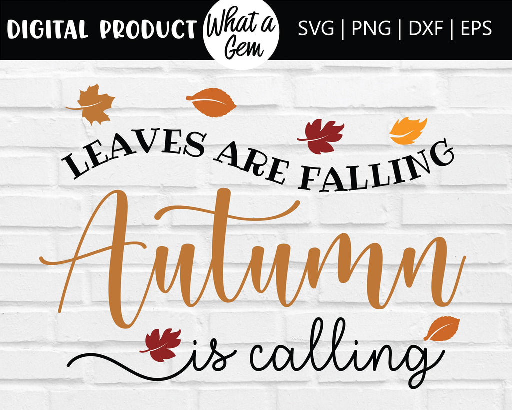 Fall SVG | Fall Sign Svg | Leaves are Falling Autumn is Calling SVG ...
