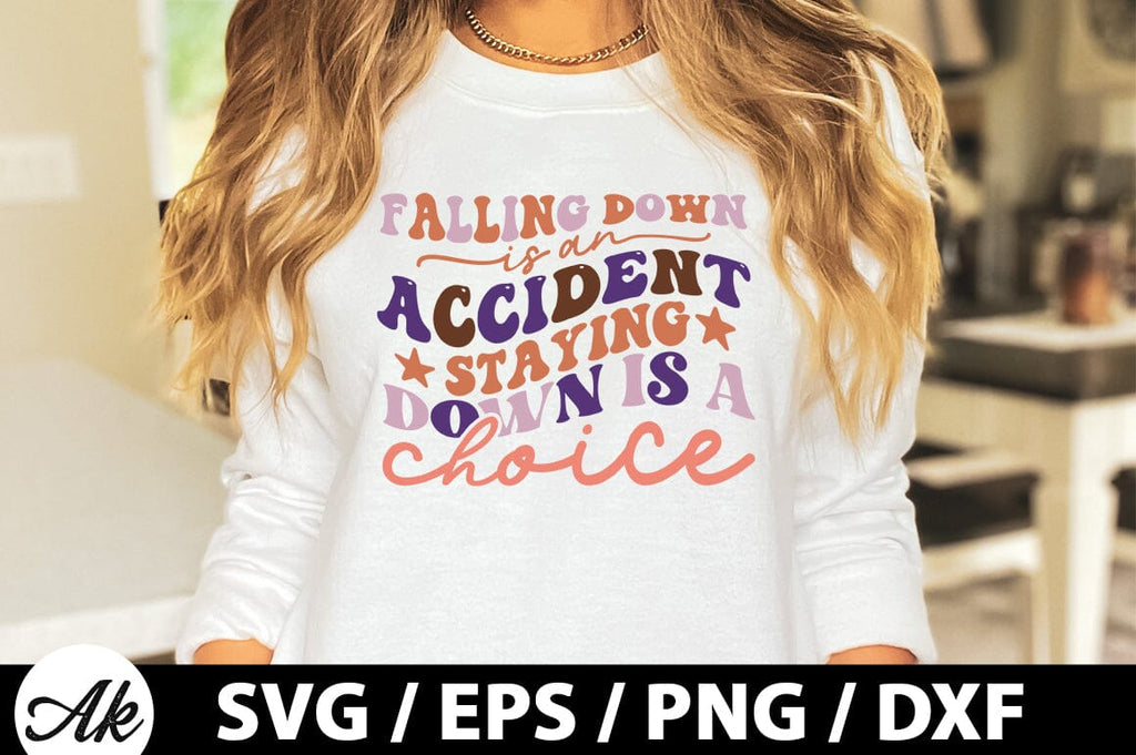 Falling down is an accident staying down is a choice Retro SVG - So Fontsy