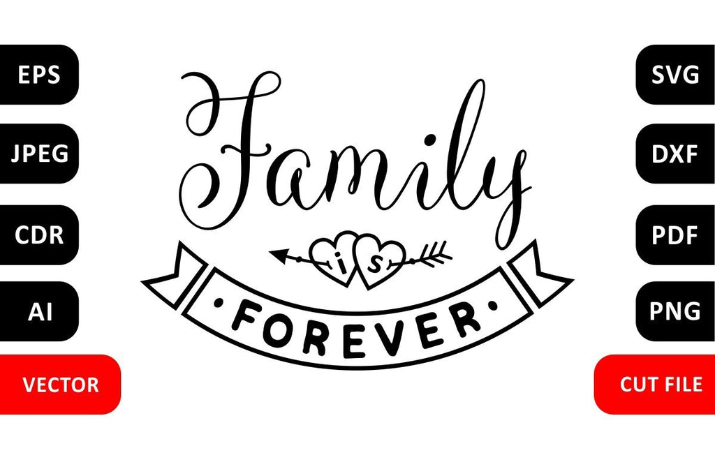 Family is forever Family SVG Quote and sayings cut file Valentine Love ...