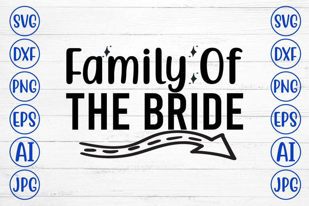 Family Of The Bride SVG Cut File - So Fontsy