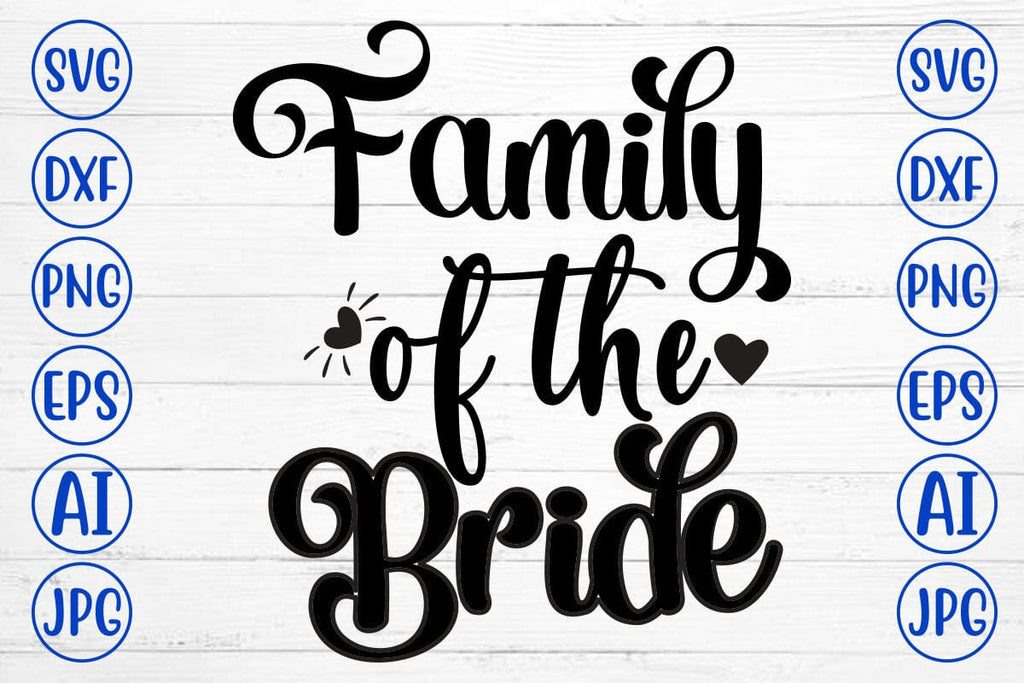 Family of the Bride SVG Cut File - So Fontsy