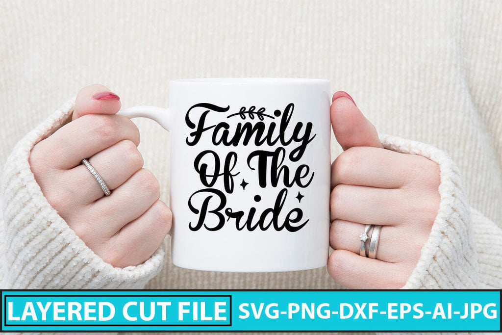 Family Of The Bride SVG Cut File - So Fontsy