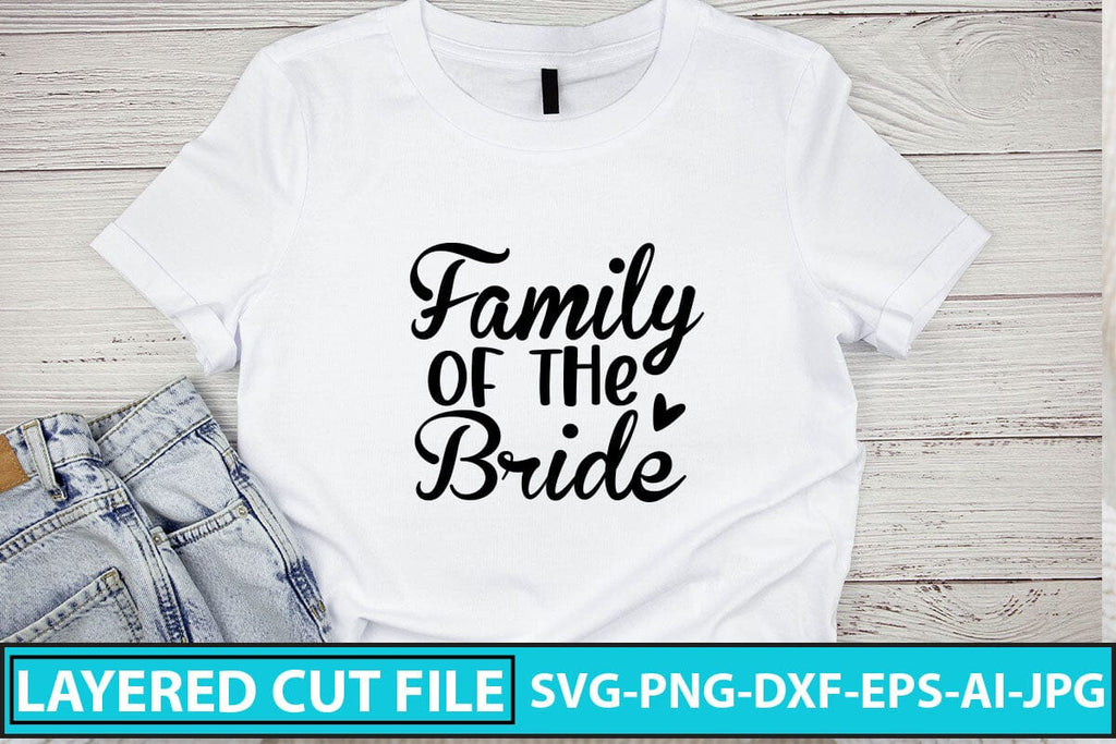 Family of the Bride SVG Cut File - So Fontsy