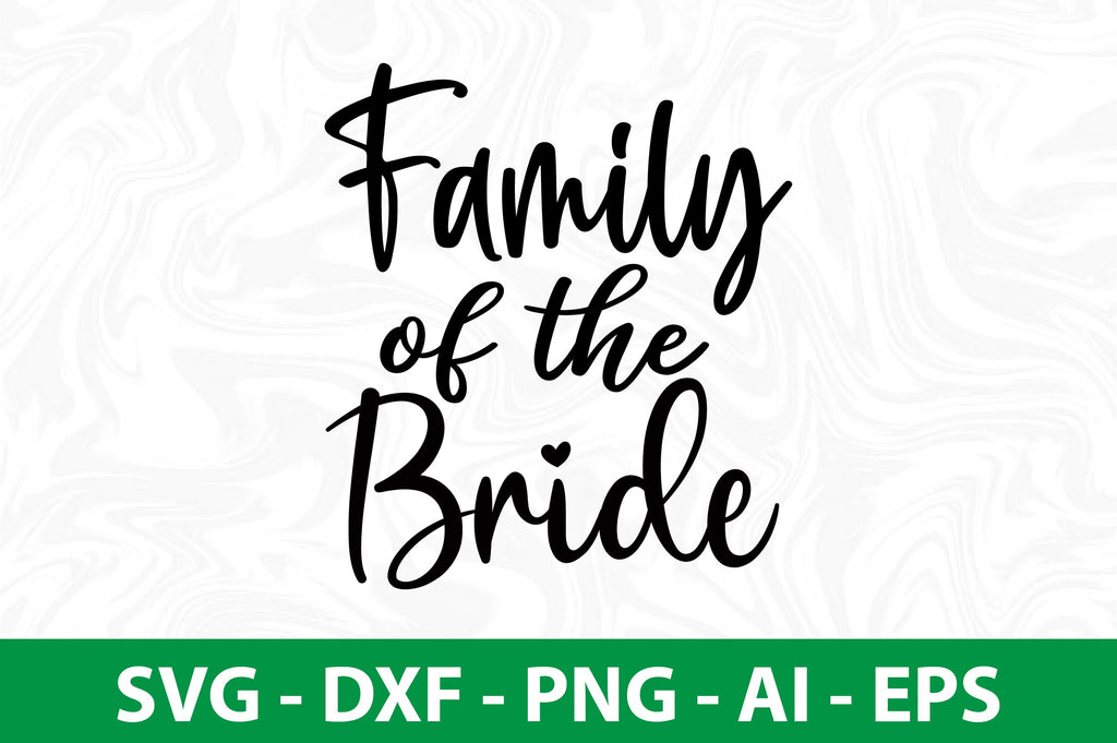 Family of the Bride svg - So Fontsy