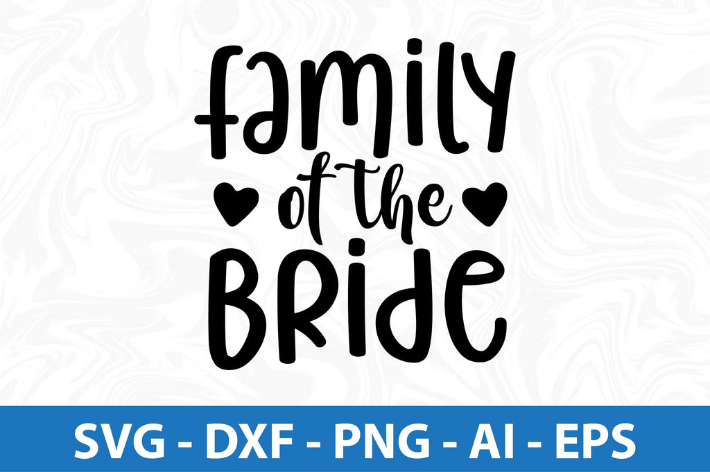 Family of the Bride svg - So Fontsy