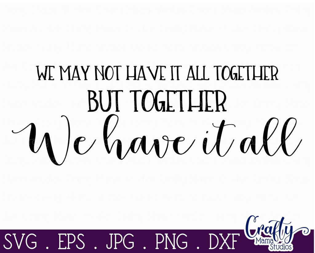Family Svg - Together We Have It All - So Fontsy