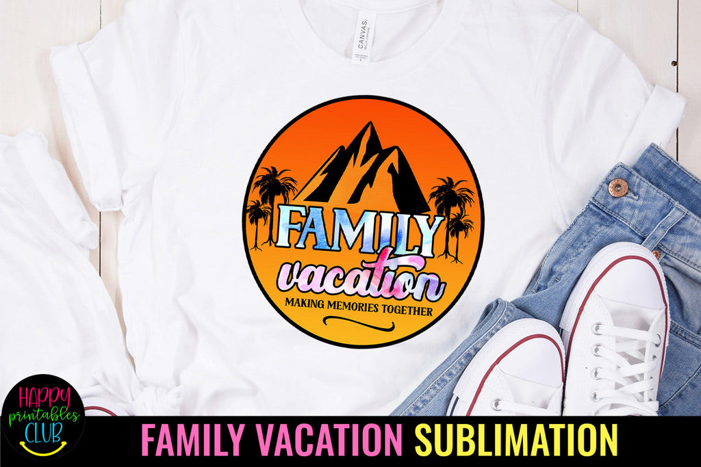 Family Vacation Sublimation Design - So Fontsy