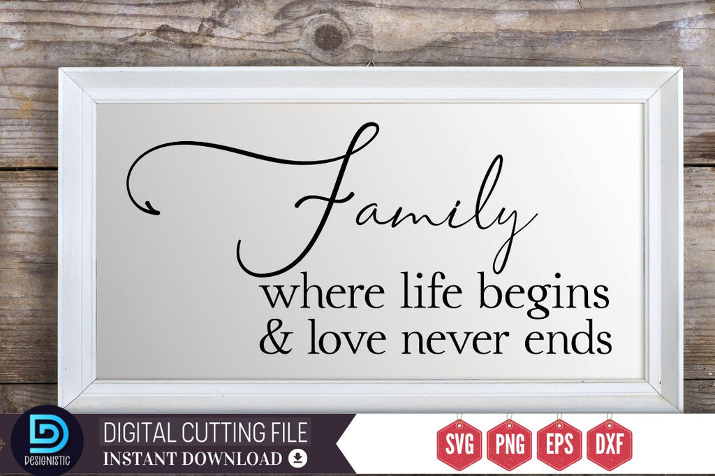Family where life begins & love never ends SVG - So Fontsy