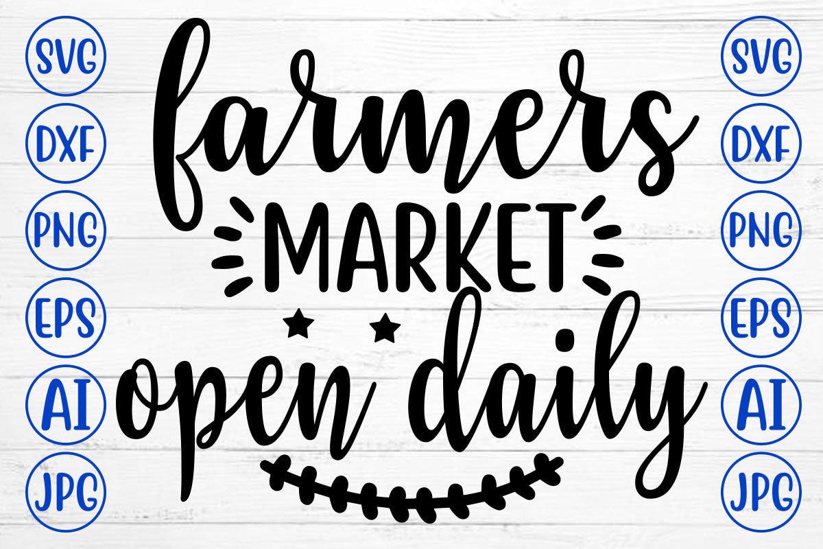 Farmers Market Open Daily SVG Cut File - So Fontsy