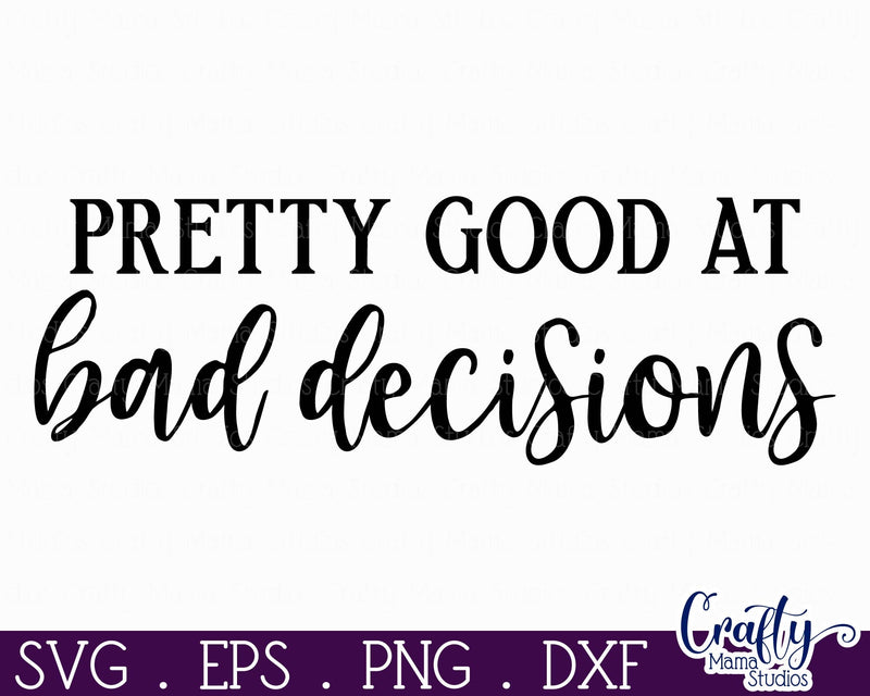 Farmhouse Funny Round Sign Svg, Pretty Good At Bad Decisions - So Fontsy