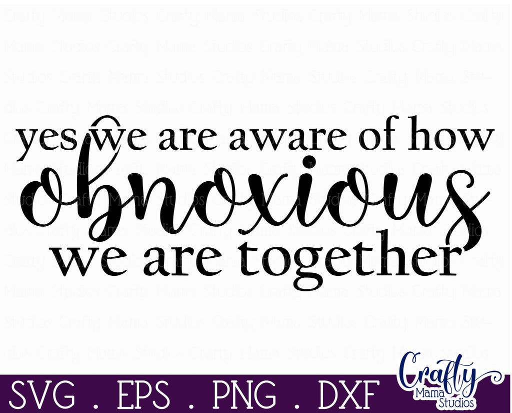 Farmhouse Home Round Sign Svg, We Are Obnoxious Together - So Fontsy