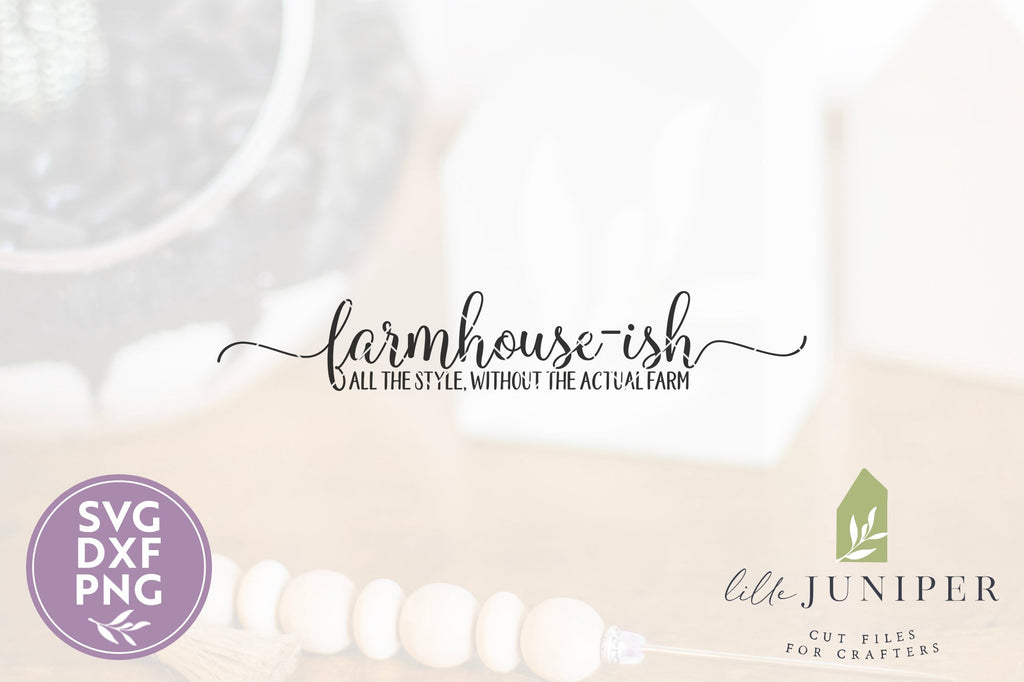Farmhouse-Ish SVG, Funny SVG - So Fontsy