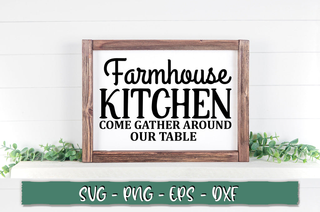 Farmhouse kitchen come gather around our table SVG - So Fontsy