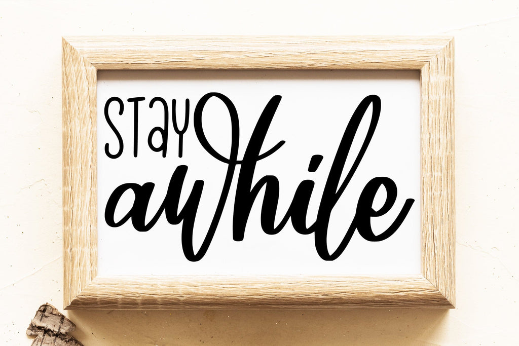 Farmhouse Sign SVG Cut File Stay Awhile - So Fontsy