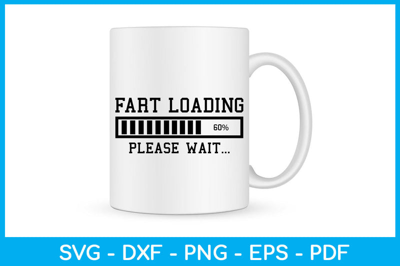 Fart Loading Please Wait SVG PNG PDF Cut File - So Fontsy