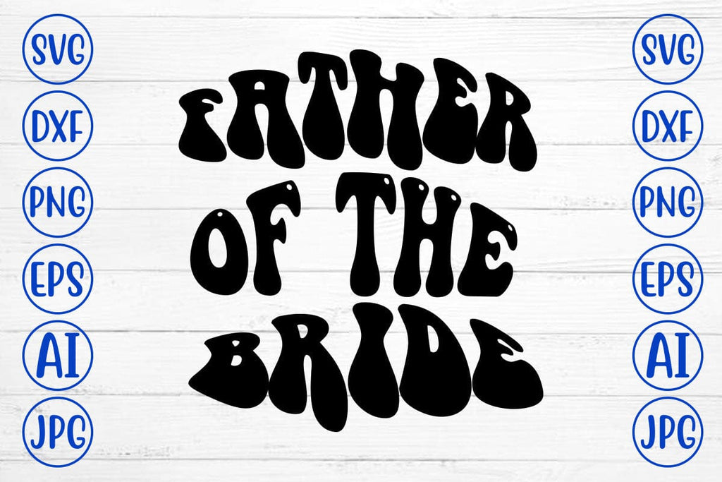 Father Of The Bride Retro SVG - So Fontsy
