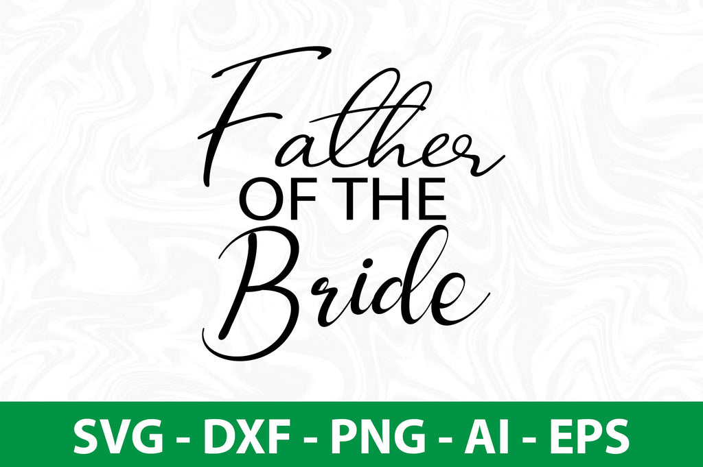 Father of the Bride svg - So Fontsy