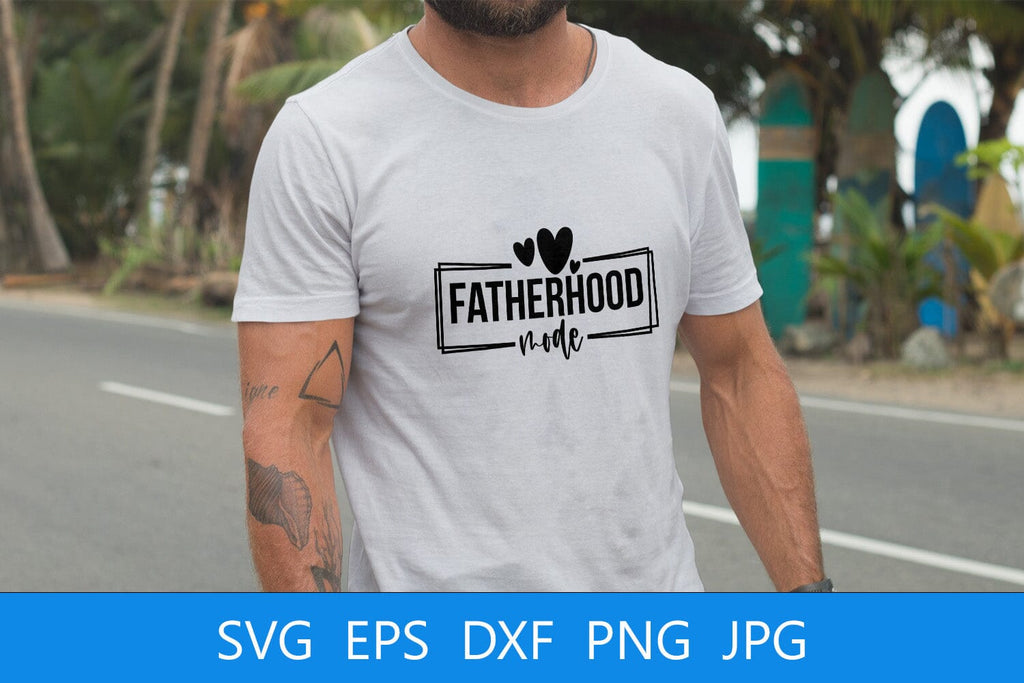 Fatherhood Mode SVG File Free For Commercial Use - So Fontsy