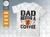 Fathers Day Bundle Vol-11, Dad Need's A Coffee Svg, Fathers Day Svg ...