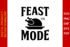 Feast Mode Thanksgiving SVG PNG PDF Cut File - So Fontsy