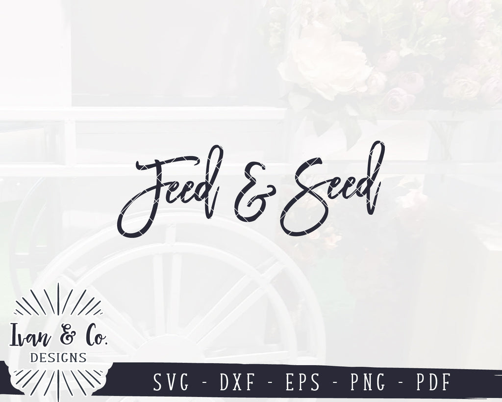 Feed and Seed SVG Files | Farmhouse Sign Svg | Spring Svg | Rustic Svg ...