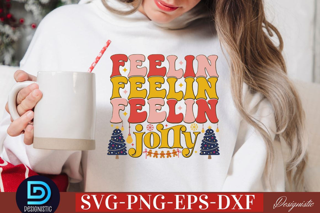 Feelin Feelin Feelin jolly SVG - So Fontsy