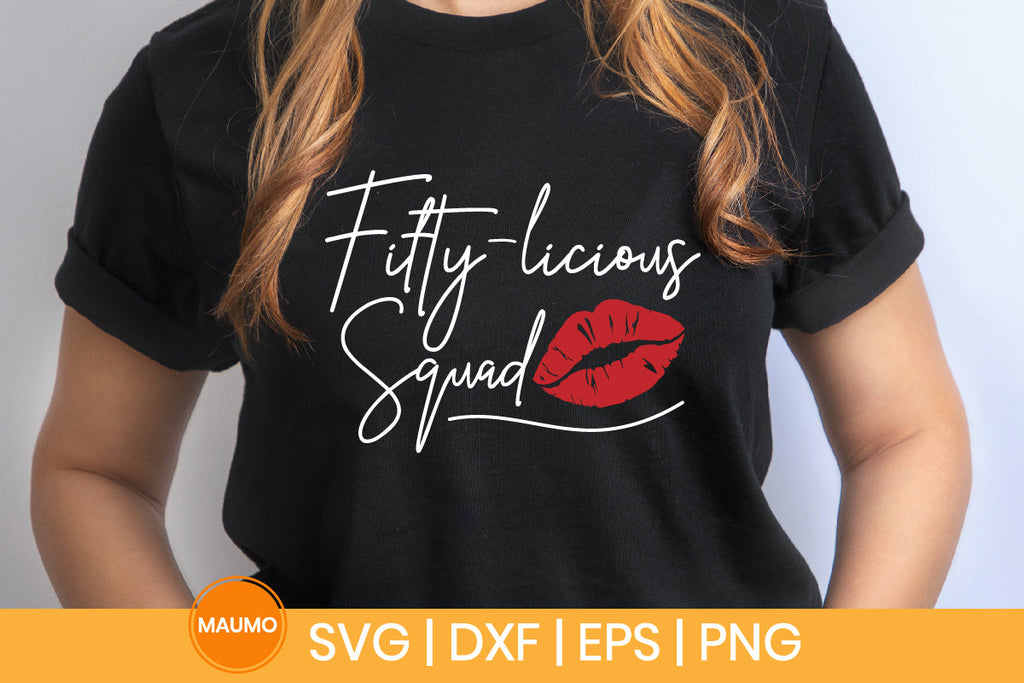 Fifty-licious squad, 50th birthday svg quote - So Fontsy