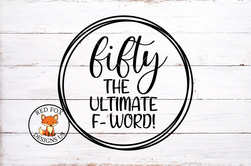 Fifty the Ultimate F Word SVG PNG DXF - So Fontsy