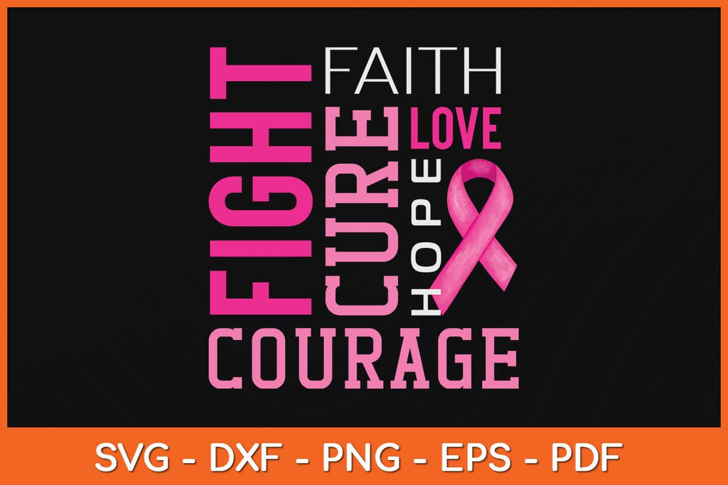 Fight Cure Faith Love Hope Courage Breast Cancer Awareness Svg Design ...