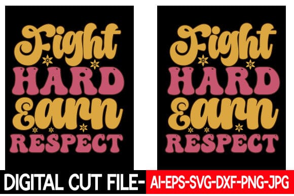 Fight Hard Earn Respect Retro Inspirational Design - So Fontsy