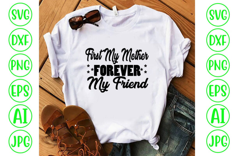 First My Mother Forever My Friend SVG Cut File - So Fontsy